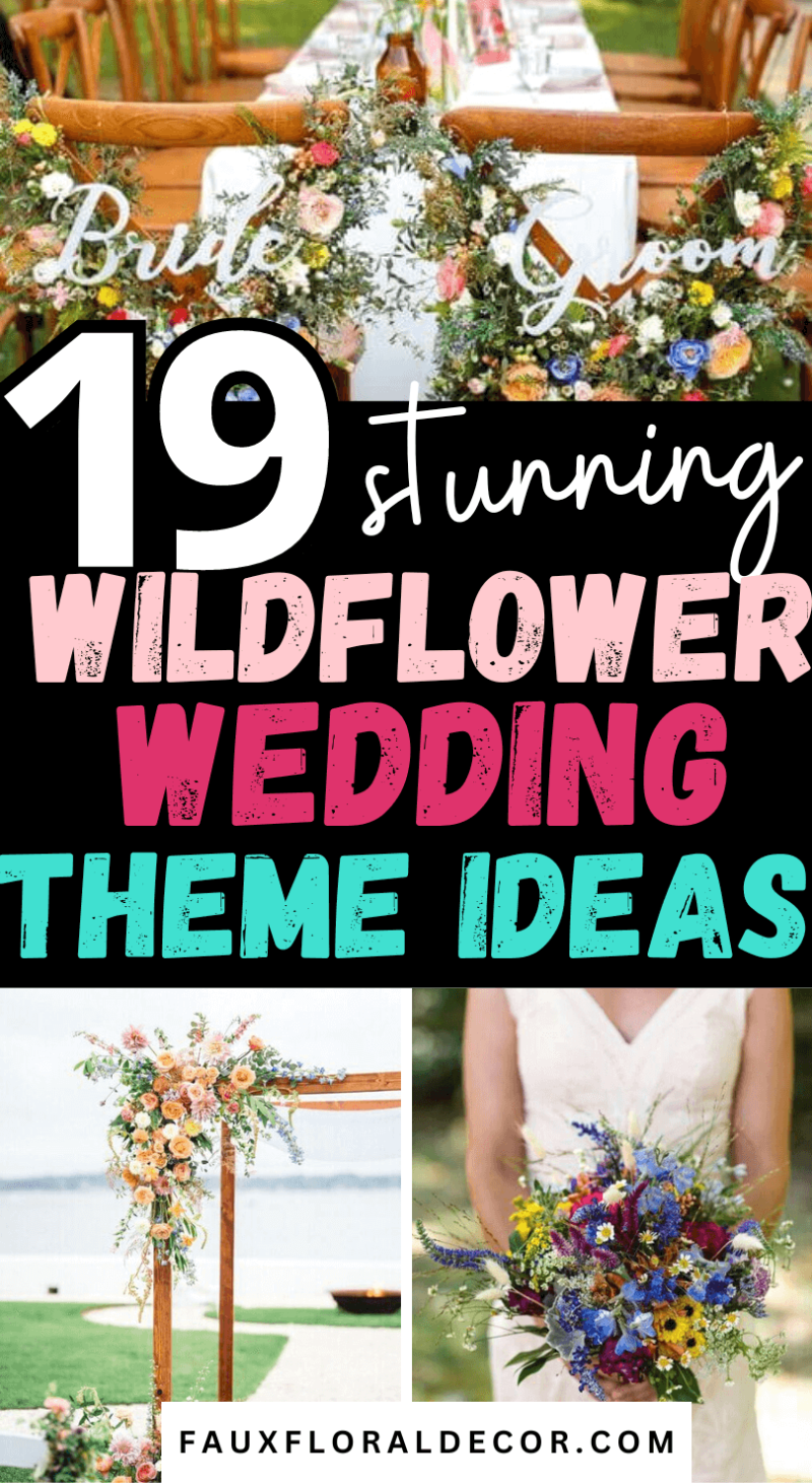 19 Wildflower Wedding Theme Ideas That Look Incredible